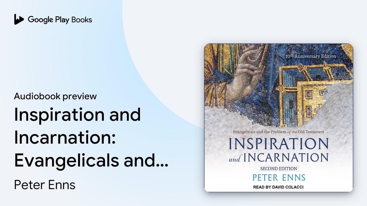 Inspiration and Incarnation: Evangelicals and… by Peter Enns · Audiobook preview - YouTube