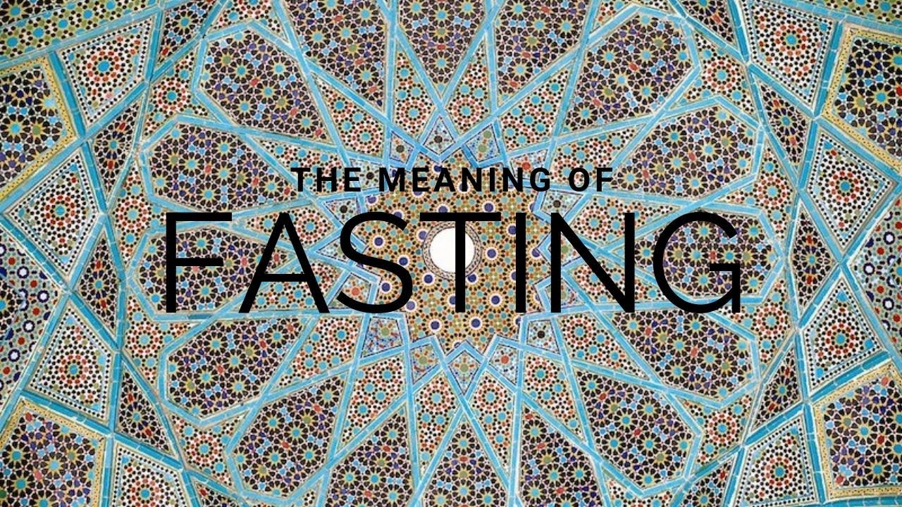 The Meaning of Fasting - YouTube