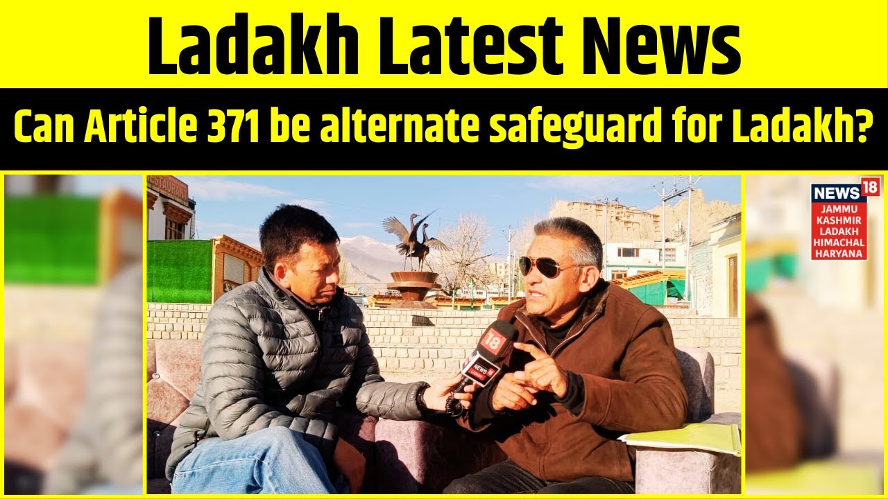Ladakh News | Can Article 371 be alternate safeguard for Ladakh ...