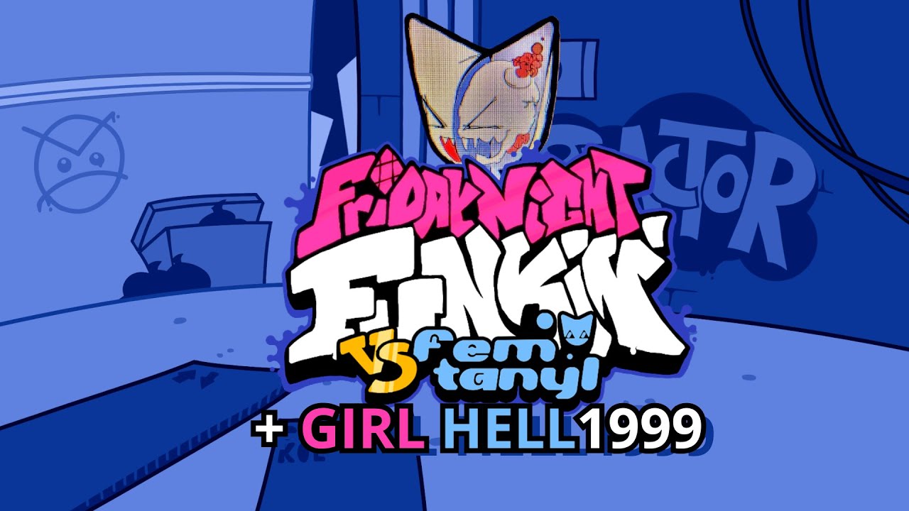 FNF VS FEMTANYL + Girl hell 1999 - YouTube