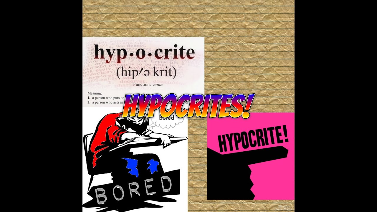 Hypocrites! - YouTube