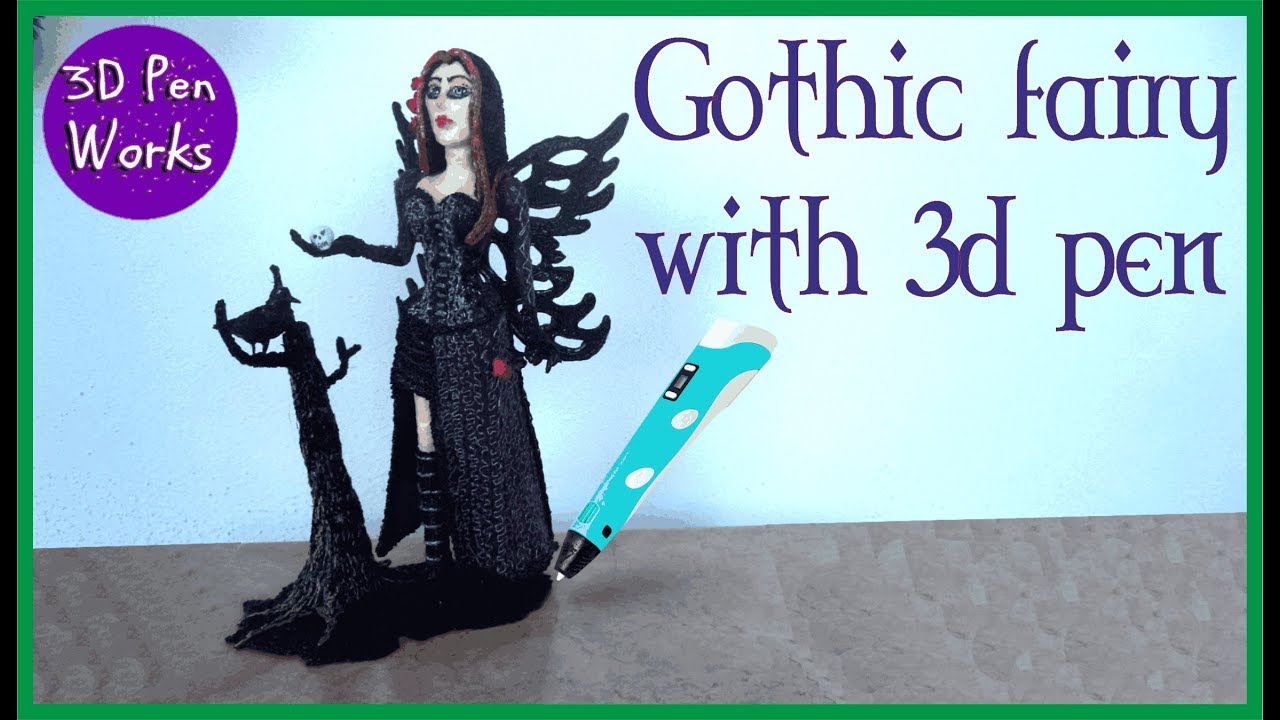 3D pen gothic fairy | 3d pen tutorial | 3d pen art - YouTube