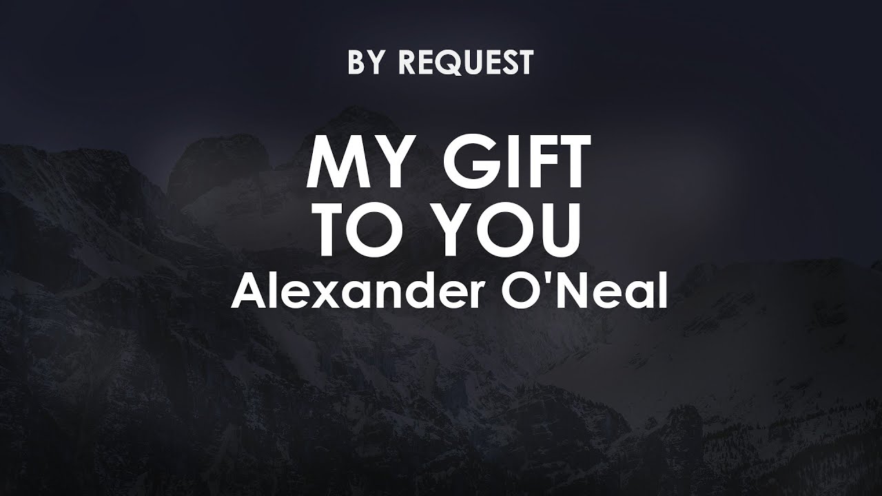 My Gift To You | Alexander O'Neal - YouTube