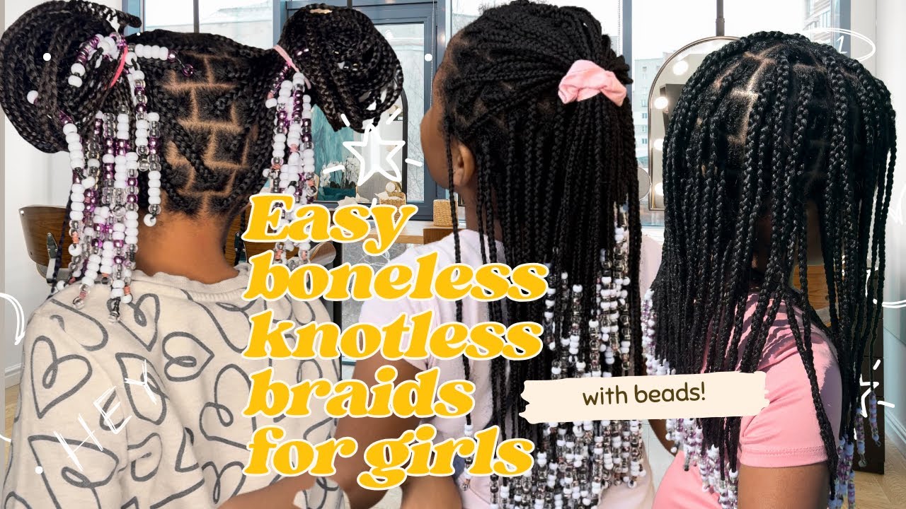 Easy Boneless Knotless Braids for Girls with Beads | Beginner-Friendly ...