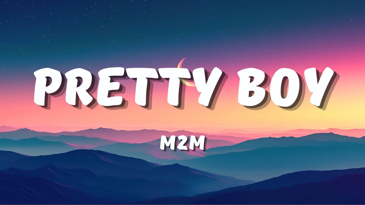 M2M - Pretty Boy (Lyrics) - YouTube