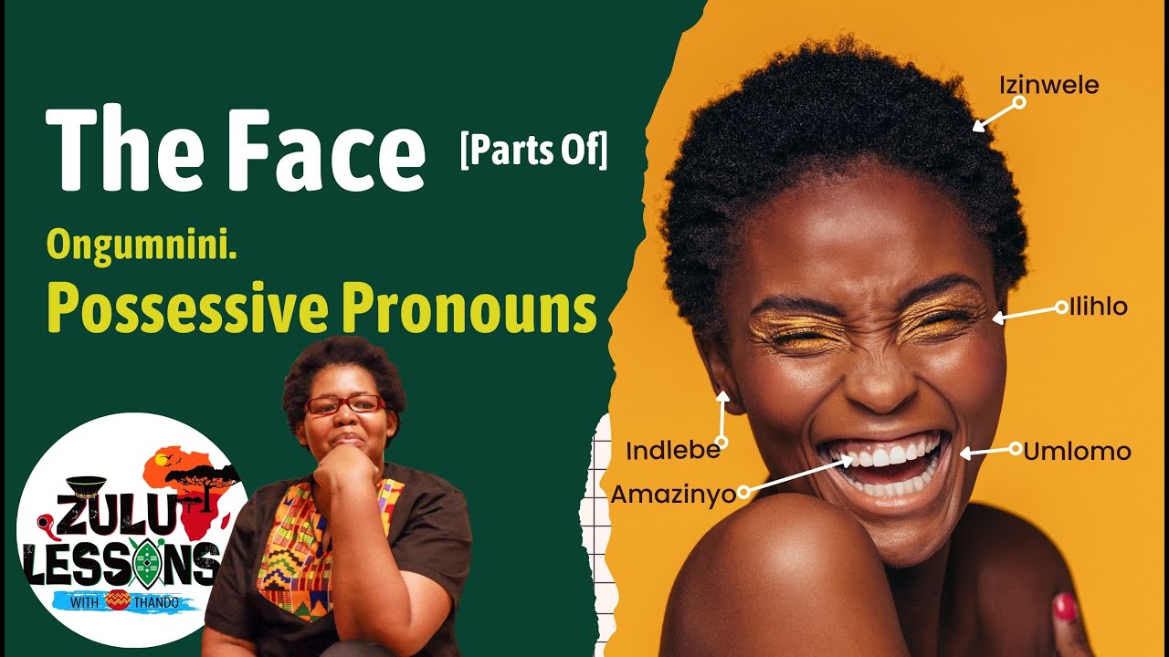 Learn Zulu Possessive Pronouns Using Parts of the Face | isiZulu ...