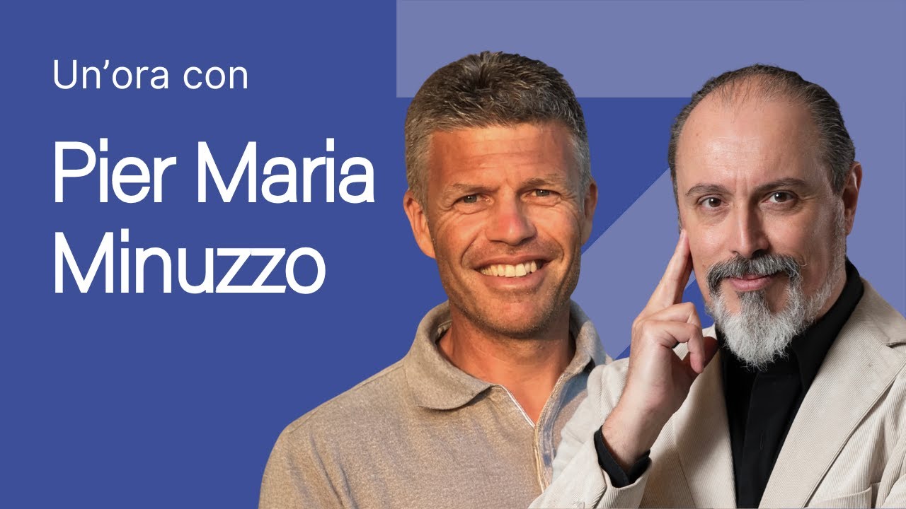 #41 - Un'ora con Pier Maria Minuzzo - Advisor organizzazione aziendale ...