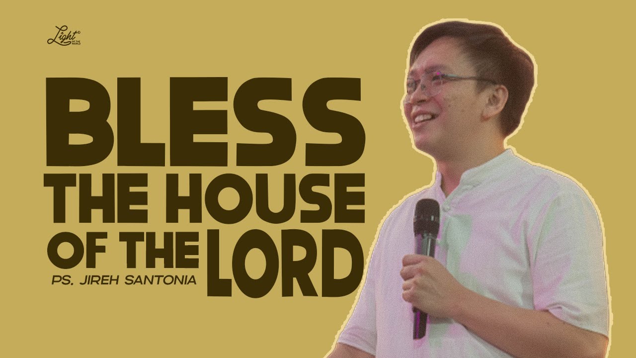 Bless the House of the Lord (With Ps. Jireh Santonia) - YouTube