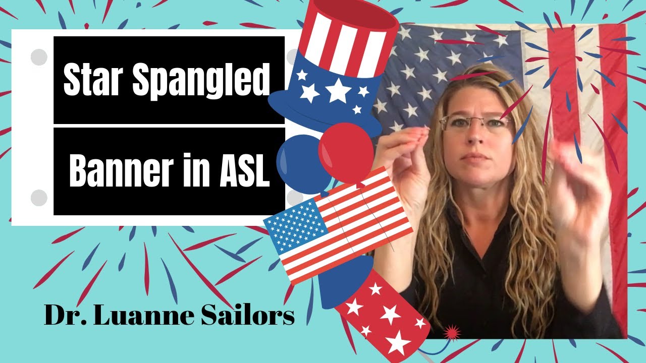 Star Spangled Banner in ASL | Sign Language Song| July 4th Holiday Song ...
