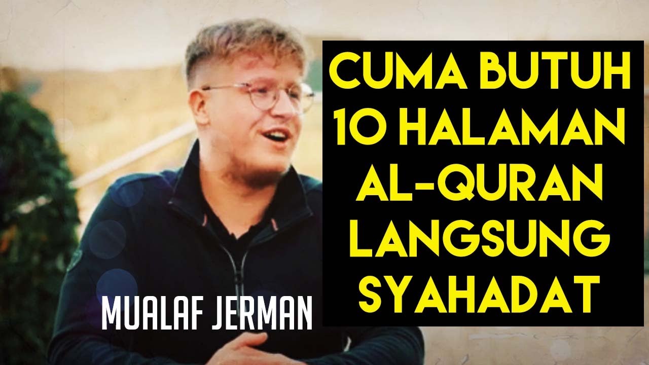 Kisah Mualaf Jerman Valentin : Baca 10 Halaman Al-quran Kontan Ingin ...
