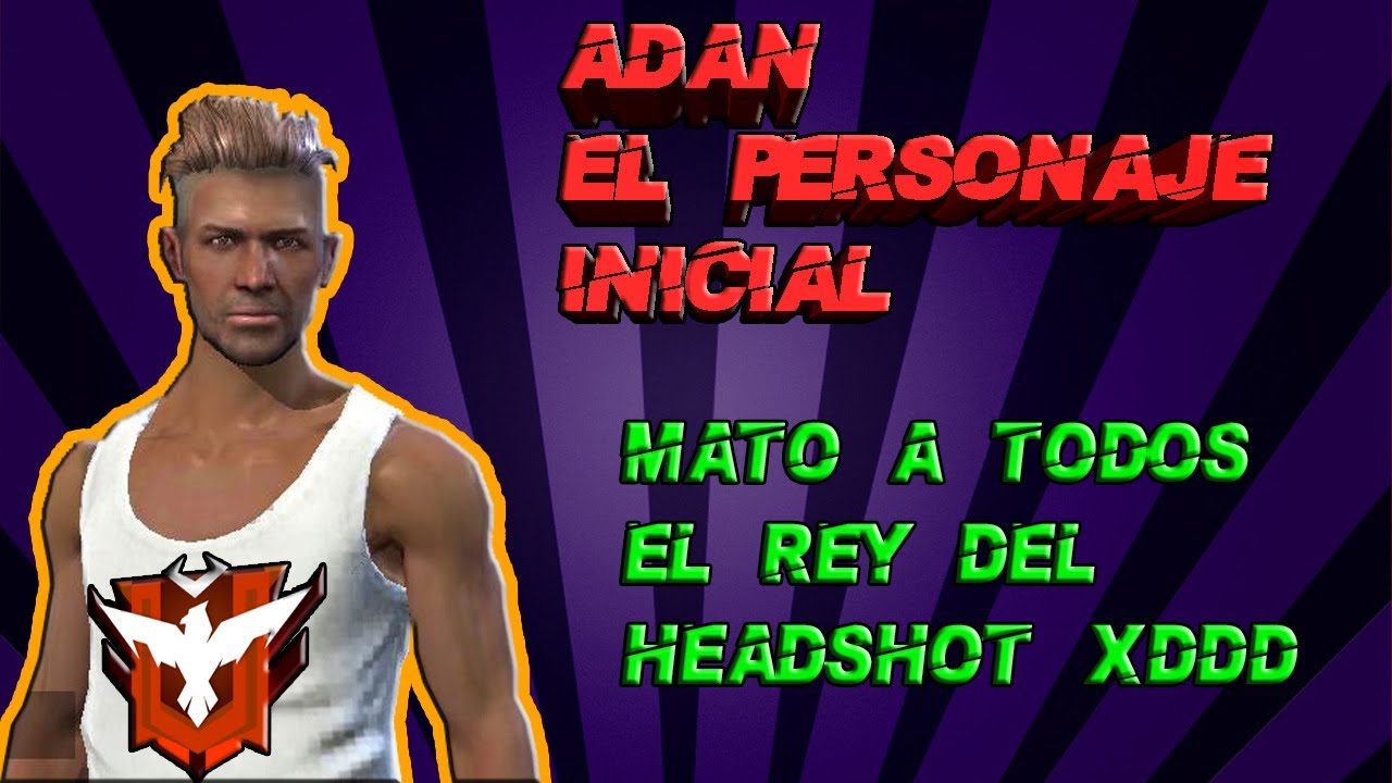 JUGANDO CON EL PERSONAJE INICIAL ADAN- SIN HABILIDADES FREE FIRE - YouTube