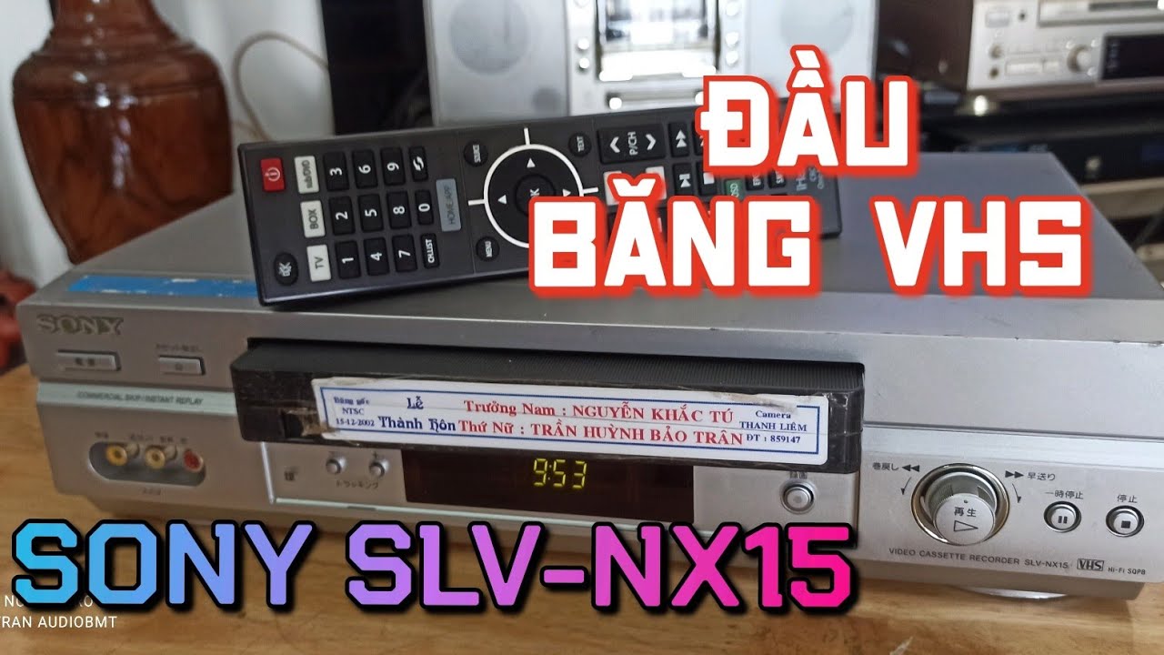Đầu Băng VHS Sony SLV-NX15--Âm thanh HIFI ..Hát tốt OK..(Giá 750k Kèm remote học) - YouTube