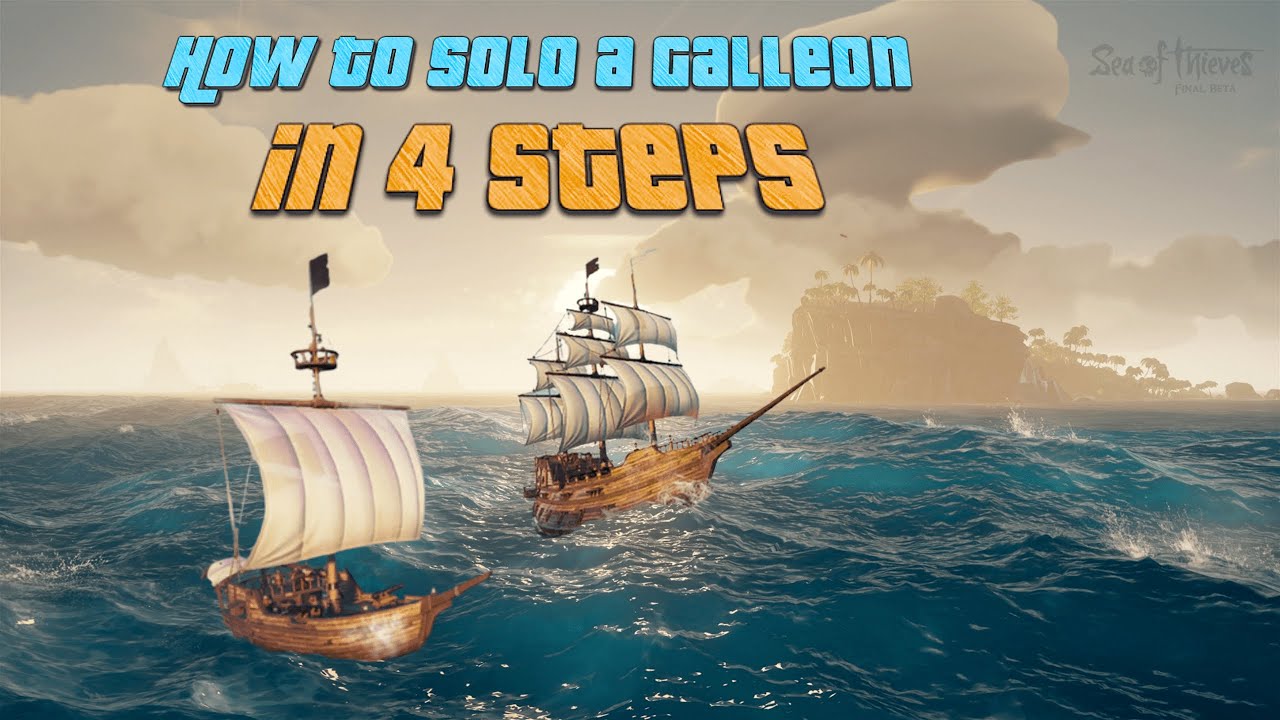 How to SOLO a GALLEON in Sea of Thieves - YouTube