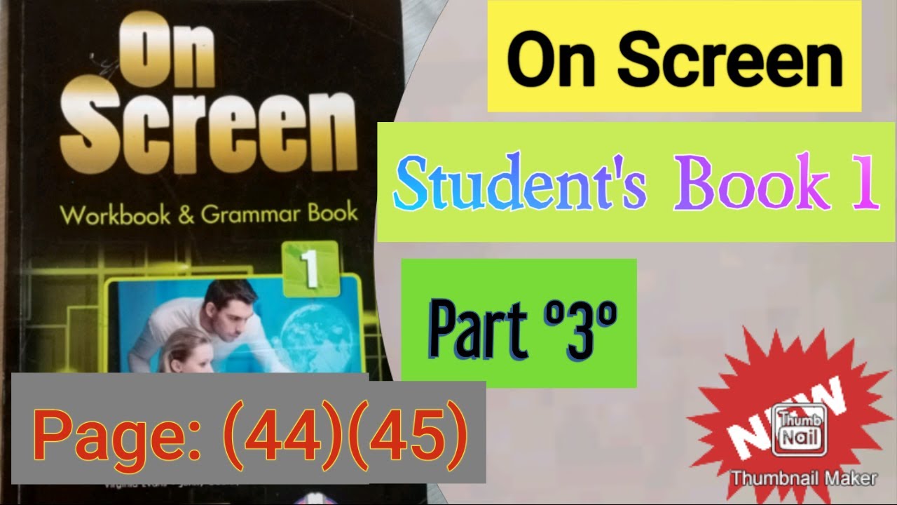 On Screen { Student's Book 1} [ Unit 3 : People ] Page (44)(45)/ Part°3 ...