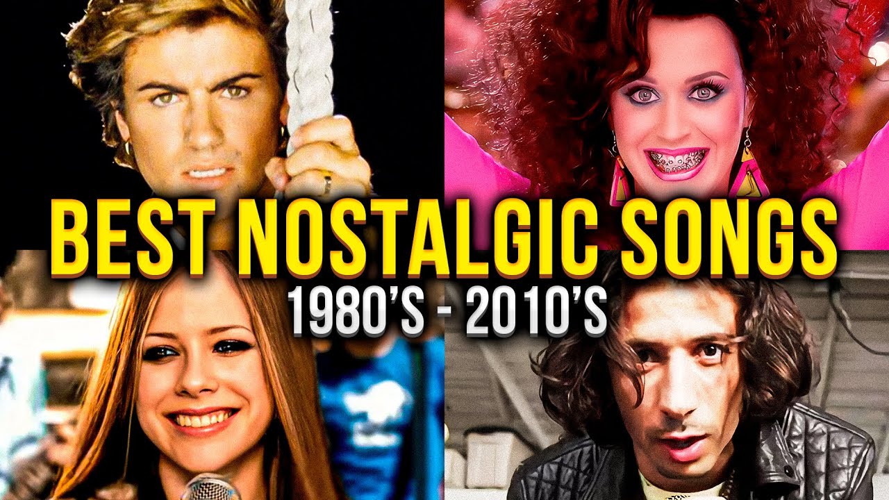 THE BEST NOSTALGIC SONGS (From 1980s to 2010s) - YouTube