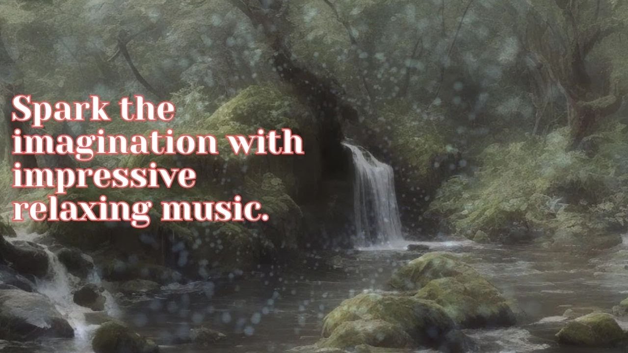 Spark the imagination with impressive relaxing music. - YouTube