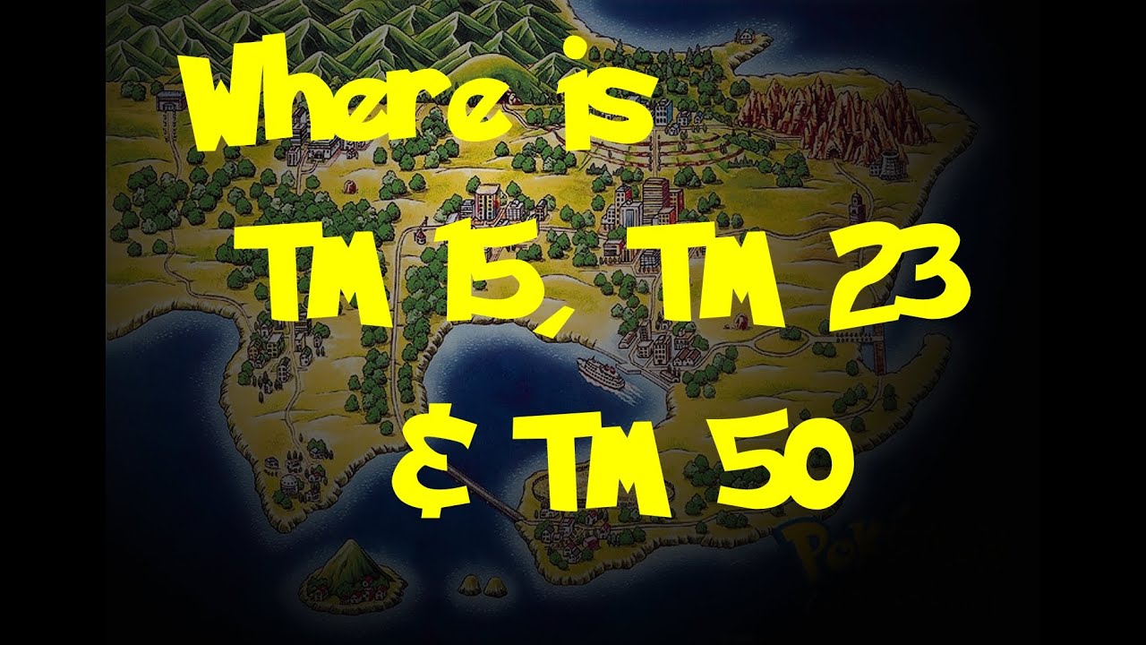 Where Is: TM 15 - Hyper Beam, TM 23 - Dragon Rage, TM 50 - Substitute ...