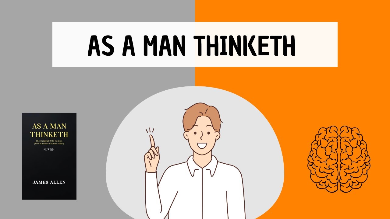 As A Man Thinketh (book summary) by James Allen - This is what's ...