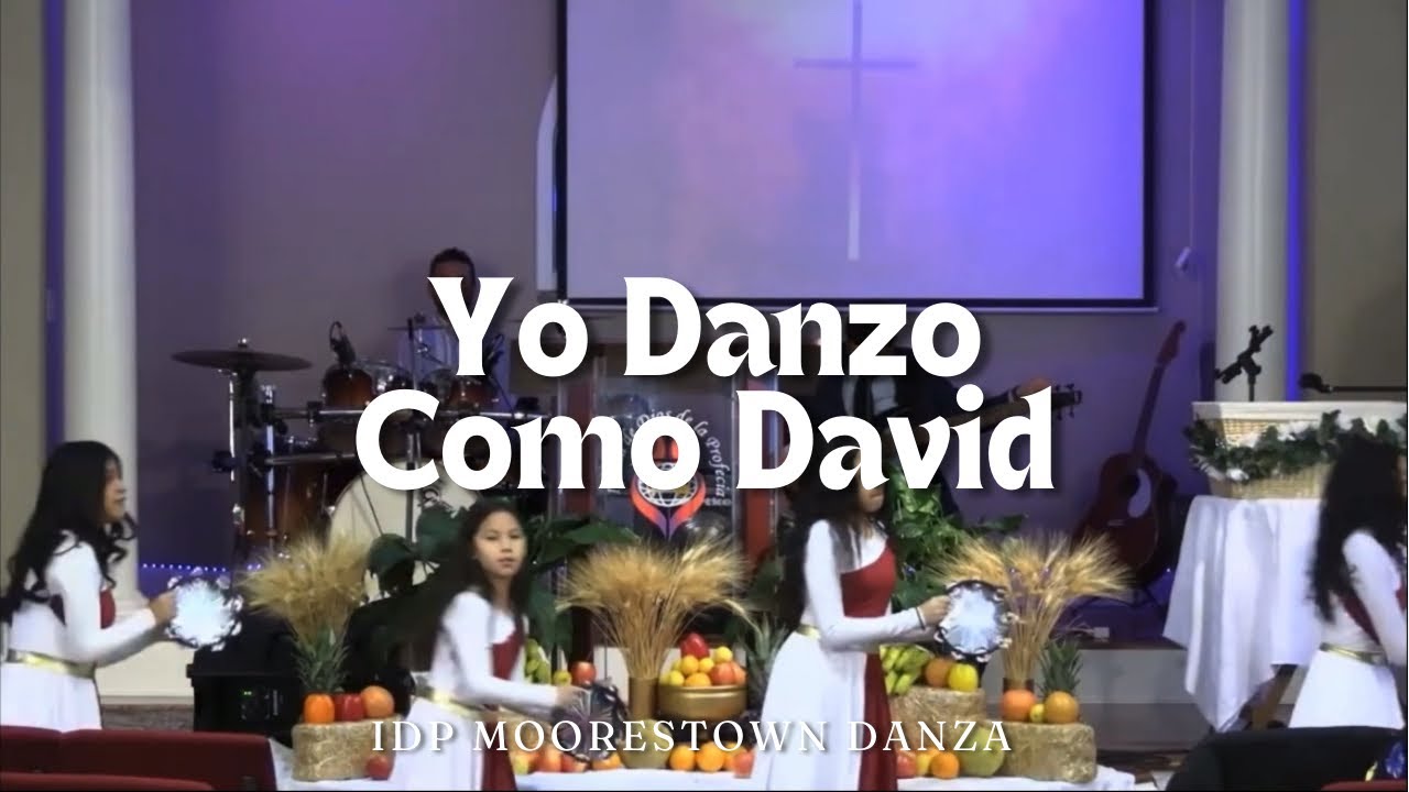Yo Danzo Como David Danza | IDP Moorestown Ministerio de Danza - YouTube
