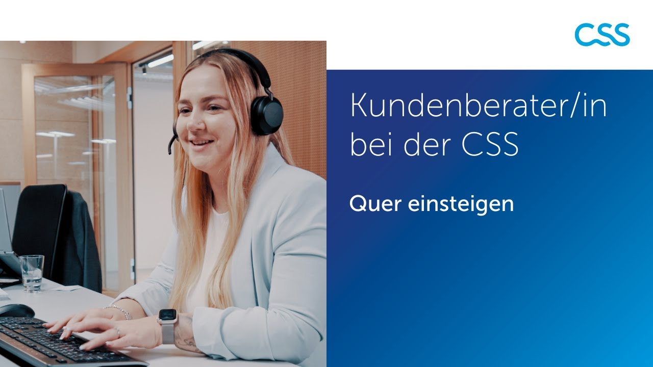 Kundenberater/in bei der CSS: Quer einsteigen - YouTube