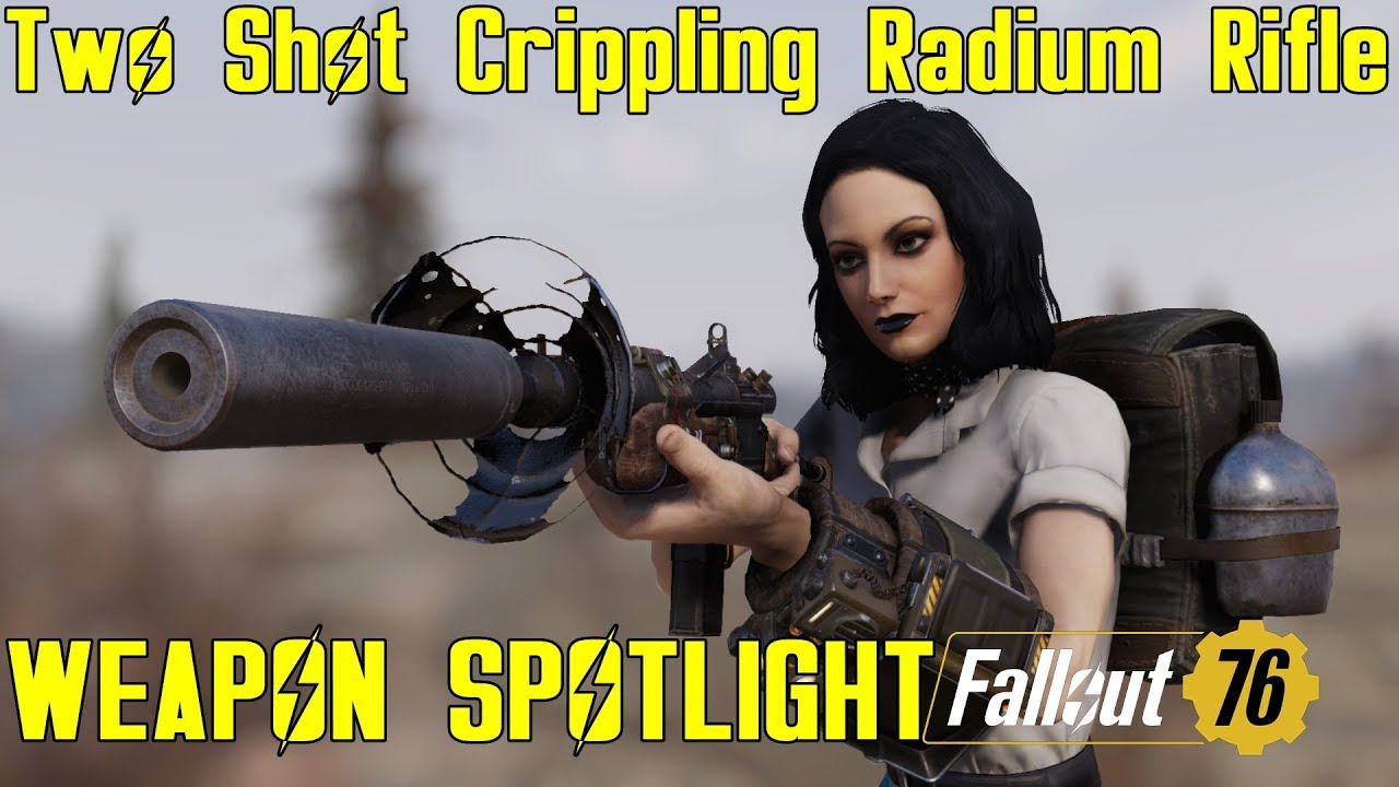 Fallout 76: Weapon Spotlights: Two Shot Crippling Radium Rifle - YouTube