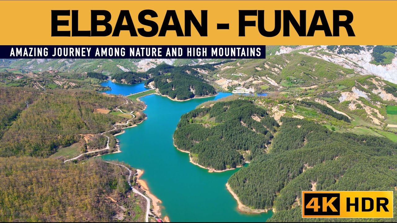 ELBASAN - FUNAR, AMAZING JOURNEY AMONG NATURE AND HIGH MOUNTAINS [4K ...