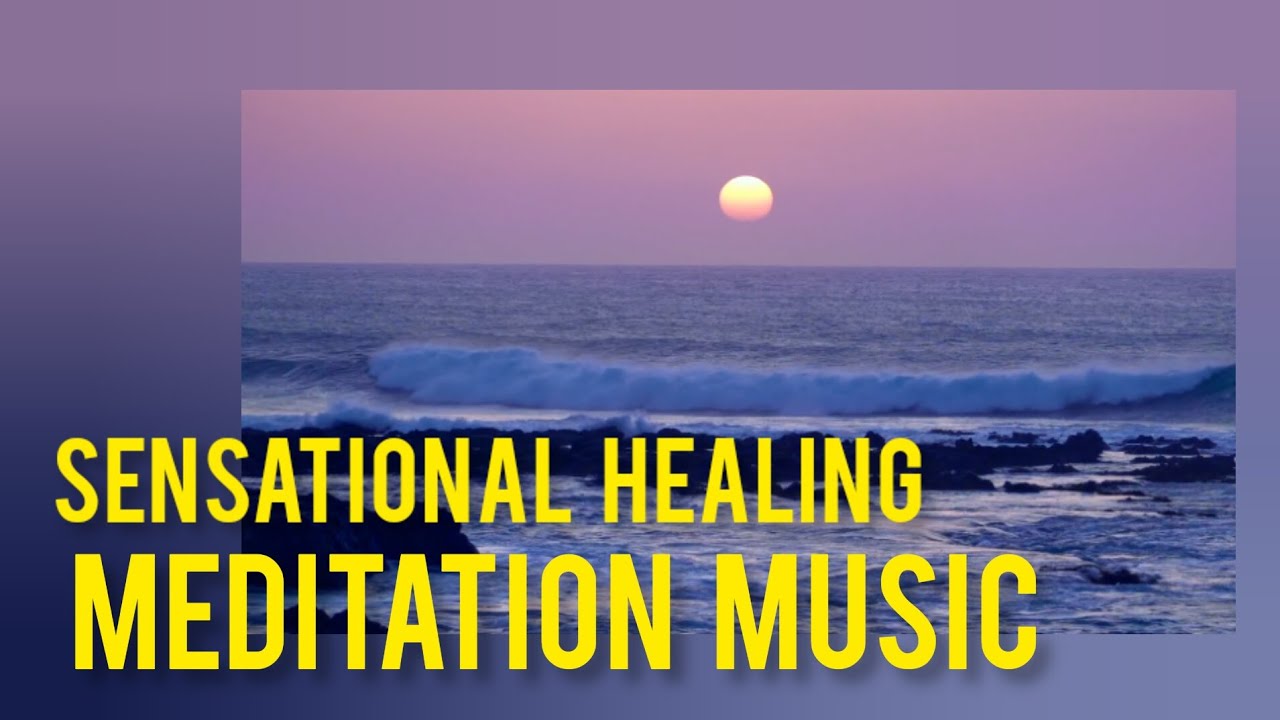 Sensational Healing Meditation Music | Blue Waves Healing Music | # ...