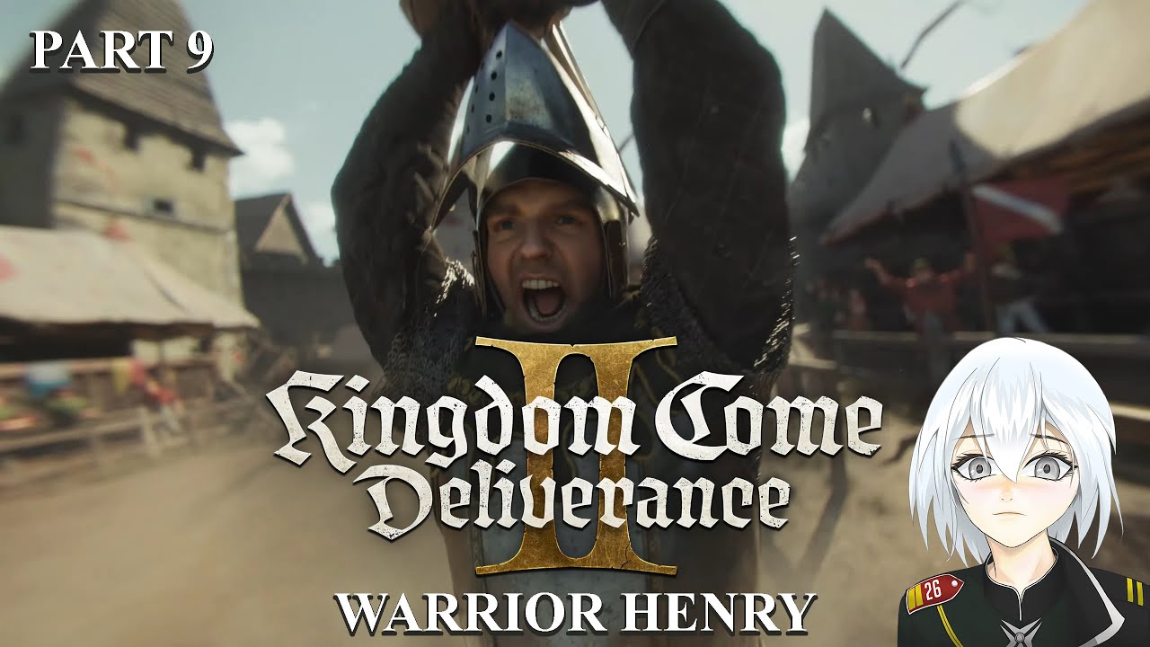 Kingdom Come: Deliverance 2 - WARRIOR HENRY #9 【Vtuber】 PC Gameplay - YouTube