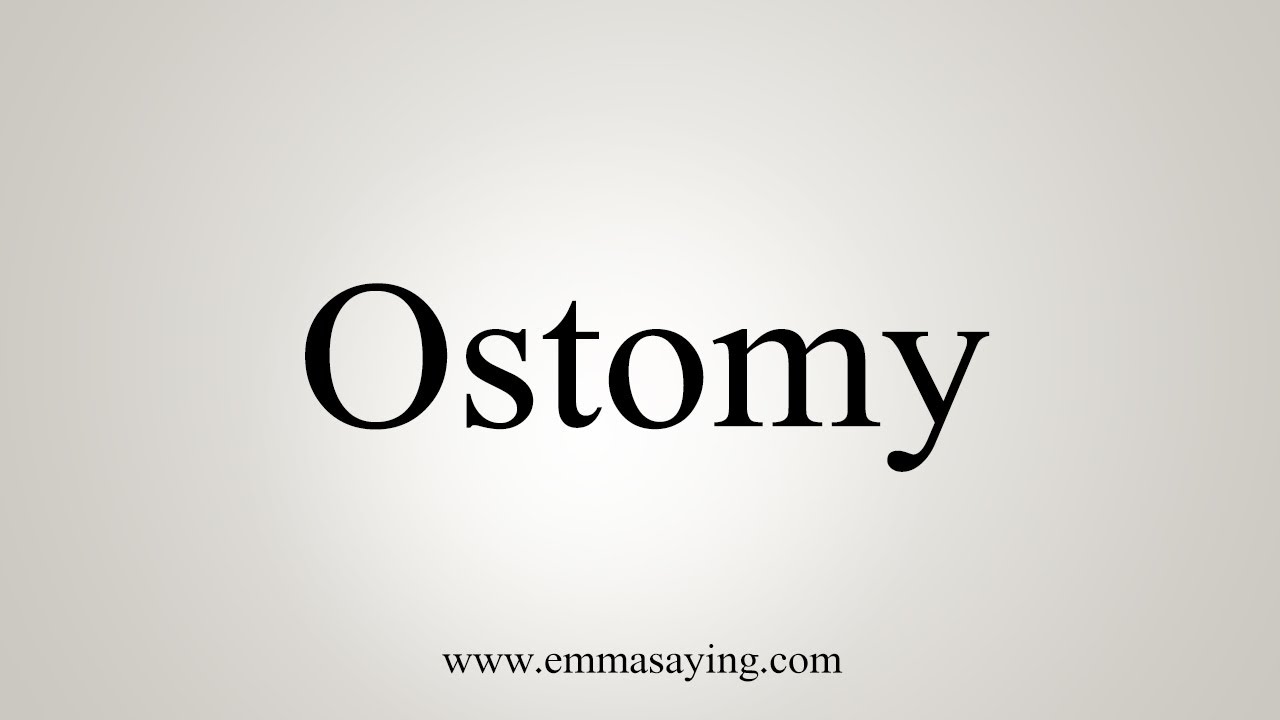 How To Say Ostomy - YouTube