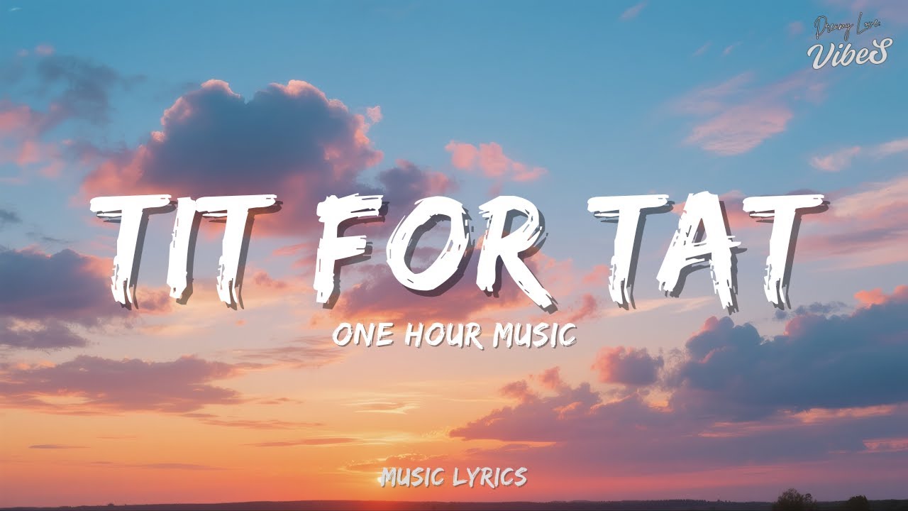 💖 TIT FOR TAT (1 Hour Music Loop) - Non-Stop Romantic Pop Lyrics for ...