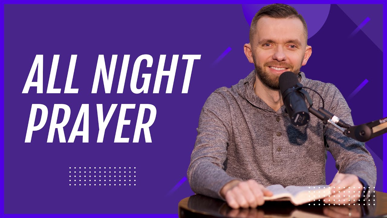 Born After Midnight, Power of ALL NIGHT PRAYER! - YouTube