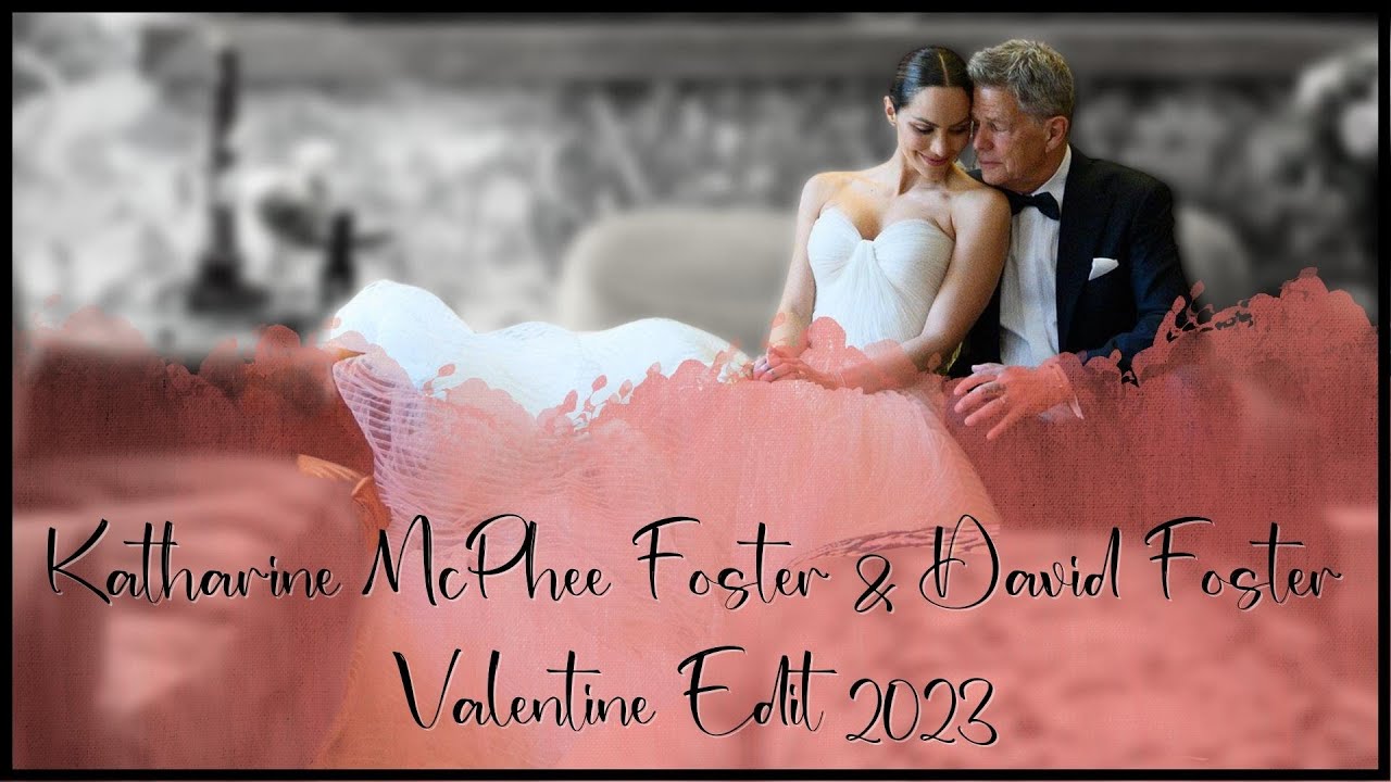 Katharine McPhee Foster & David Foster - Their love in a Valentine's ...