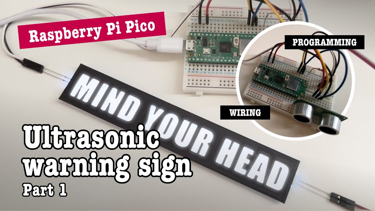 Automated Raspberry Pi back-lit 'mind your head' sign with ultrasonic sensor – Part 1 - YouTube