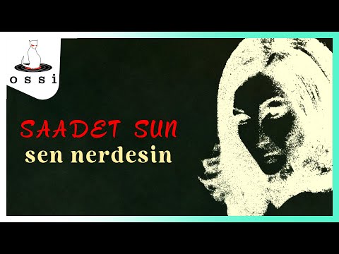 Saadet Sun - Sen Nerdesin