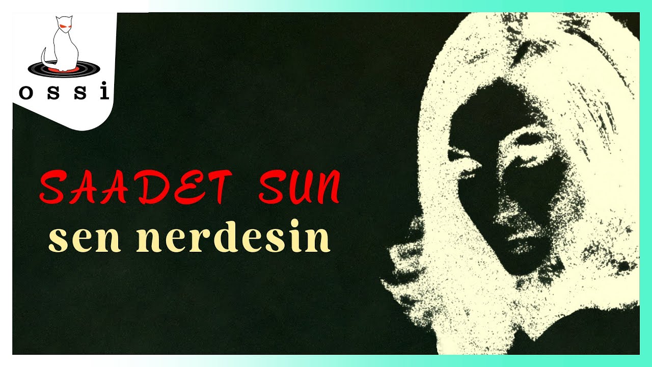 Saadet Sun - Sen Nerdesin - YouTube