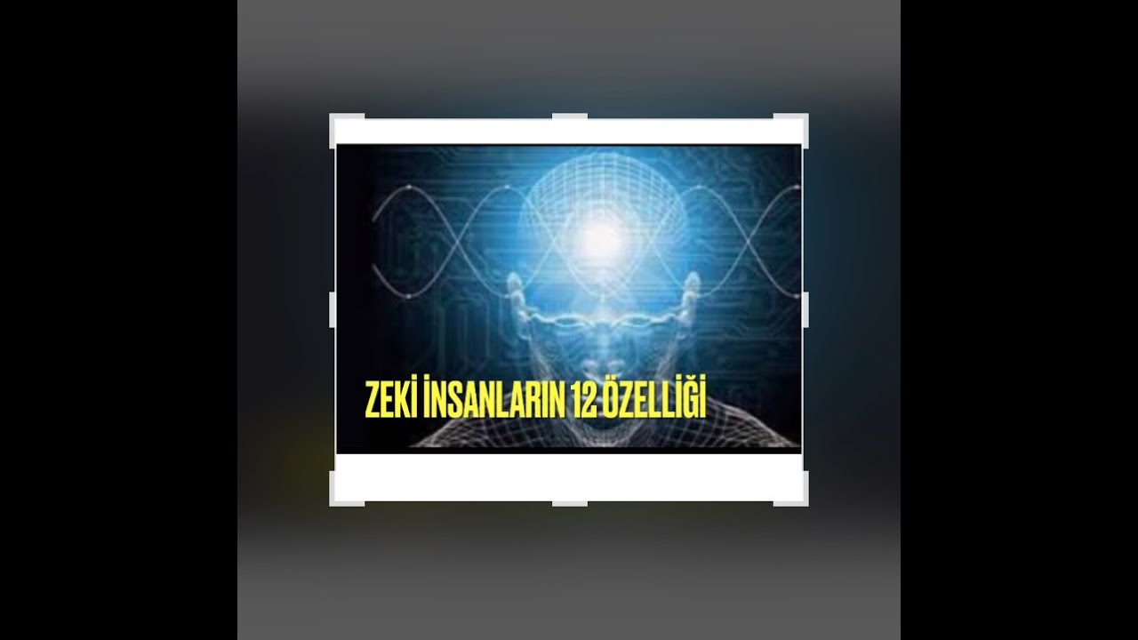 ZEKİ İNSANLARIN 12 ÖZELLİĞİ... - YouTube