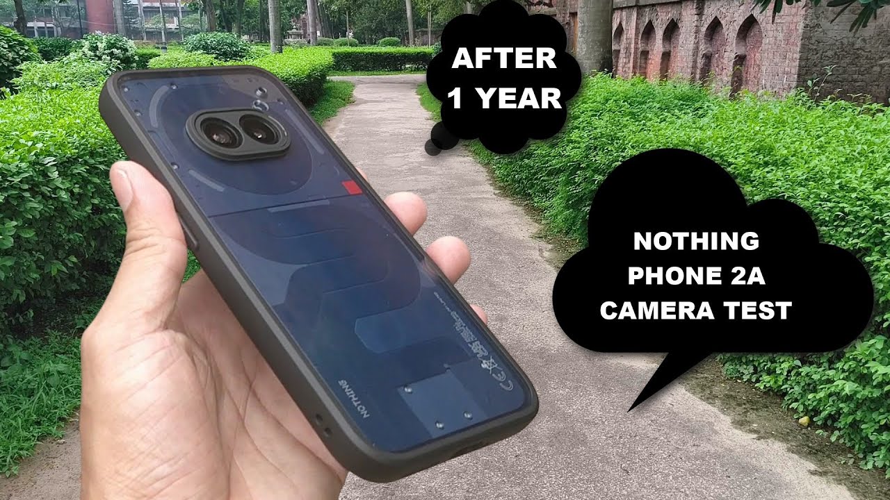 Nothing Phone 2A Camera Test After 1 Year I Full Review - YouTube