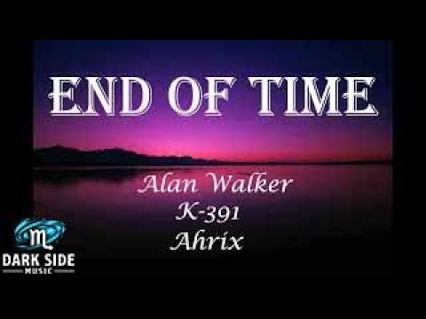 End of Time - Alan Walker ft K-391, Ahrix // Lyrics Video - YouTube