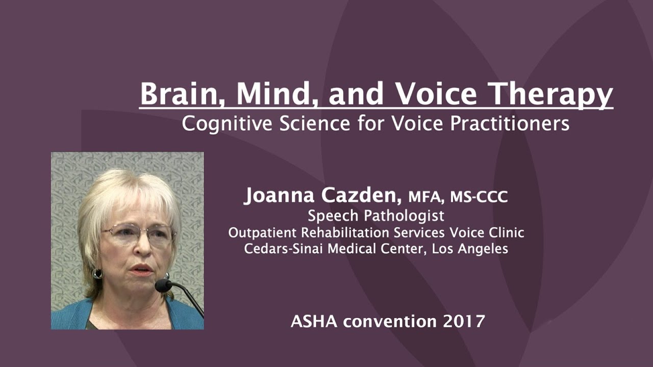 Brain, Mind, and Voice Therapy - Joanna Cazden at ASHA convention - YouTube
