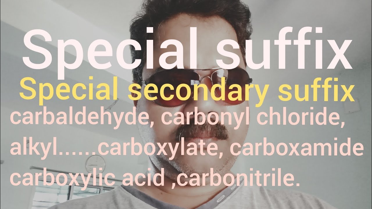 special suffix /Carbaldehyde / carboxylic acid /carboxamide ...