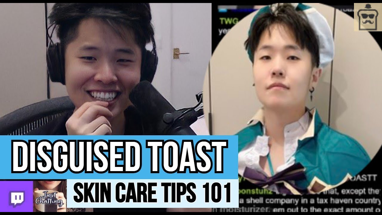 Disguised Toast Skincare Tips | March 2021 Twitch Stream - YouTube