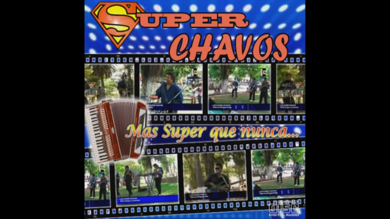 LOS SÚPER CHAVOS - ENGANCHADOS - 2011 - YouTube