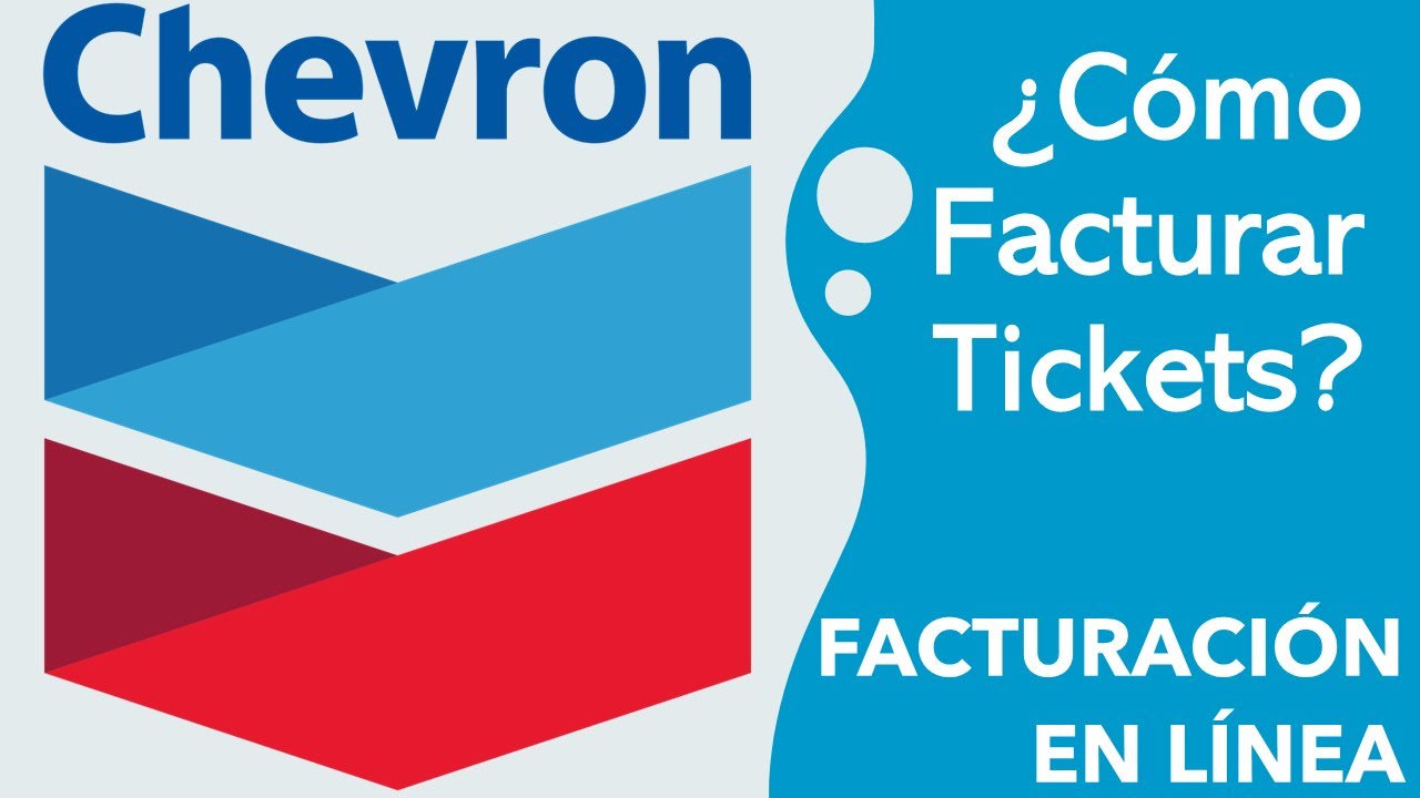 ¿Cómo Facturar Por Internet Tickets De Gasolineras Chevron? Guía De ...