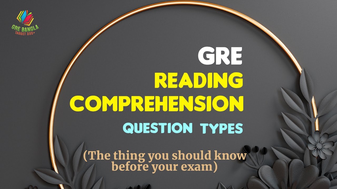 GRE Reading Comprehension Question Types | GRE Bangla | - YouTube