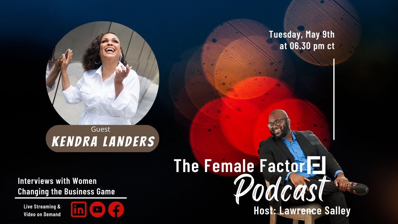 The Female Factor Podcast with Guest Kendra Landers - YouTube