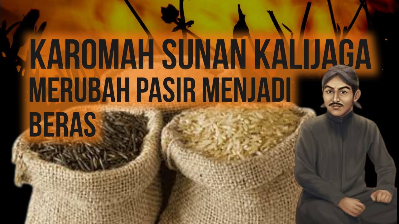 karomah sunan Kalijaga | merubah pasir menjadi beras - YouTube
