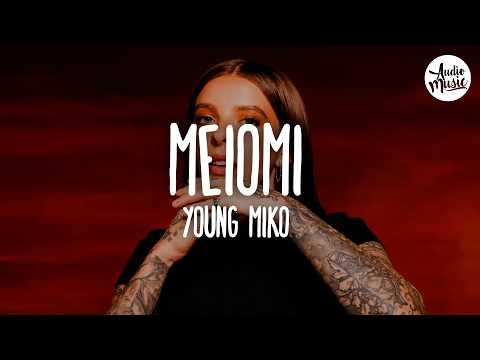 🎵 Young Miko - Meiomi (Letra)