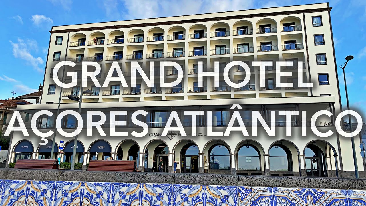 Grand Hotel Açores Atlântico - 4K video tour of Ponta Delgada's most ...
