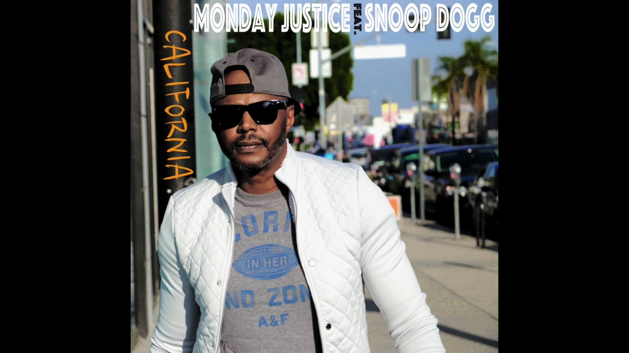 MONDAY JUSTICE FEAT SNOOP DOGG "CALIFORNIA" - YouTube