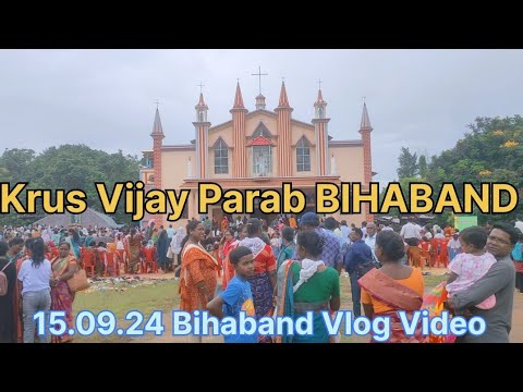 Krus Vijay Parab BIHABAND Church Odisha||Rourkela Diocese Krus Vijay ...